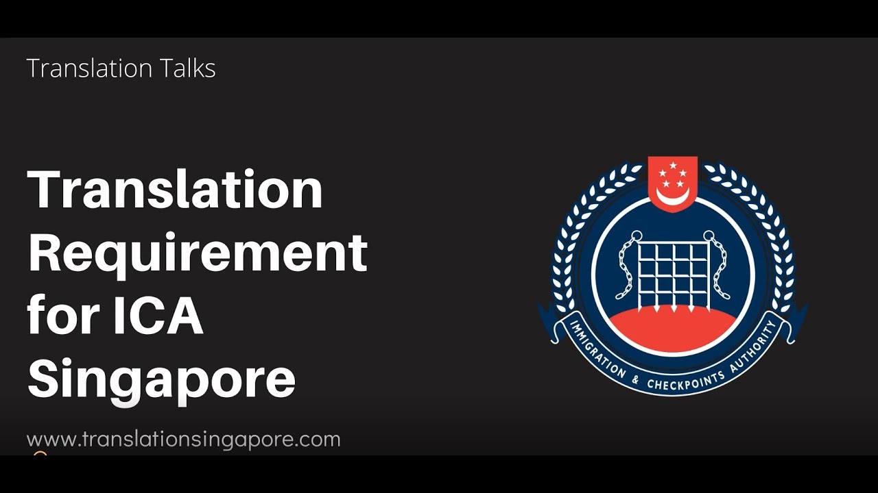Translation Requirement for ICA Singapore