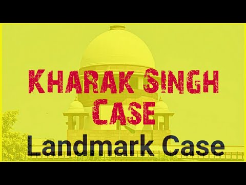 Kharak Singh Case | Kharak Singh Vs State of UP | Right to Privacy