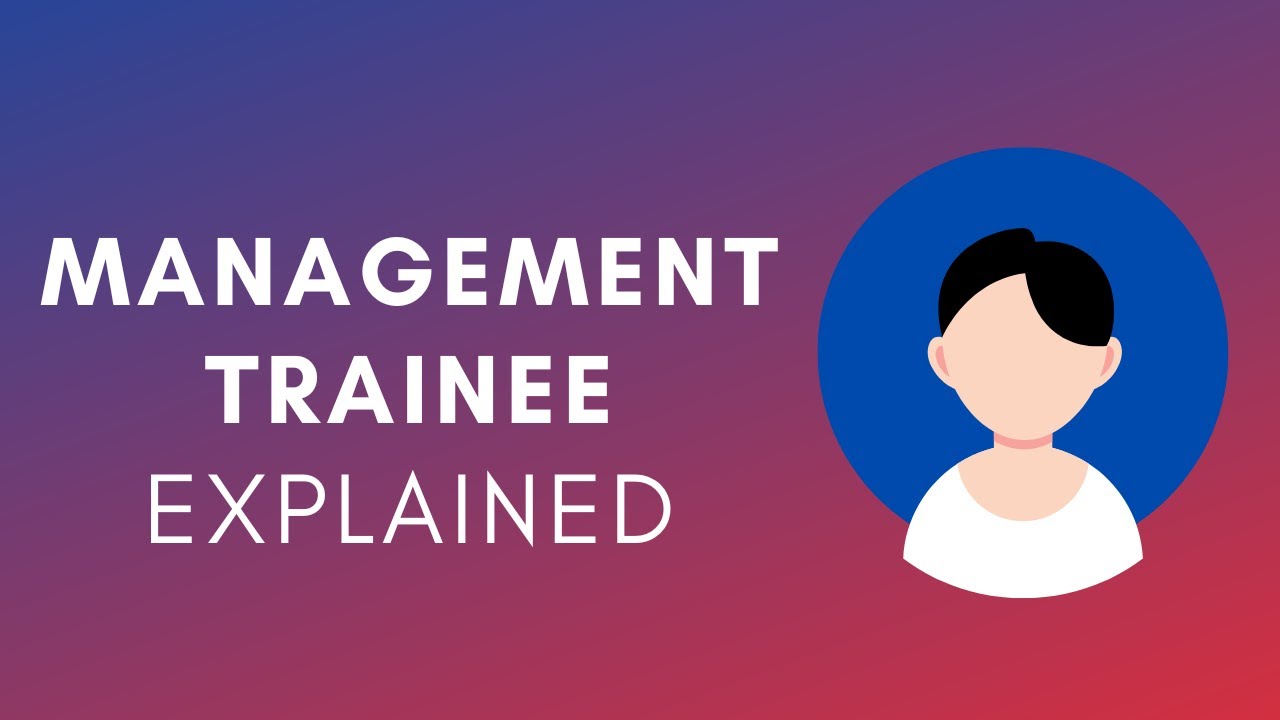 What Is A Management Trainee? (2024)