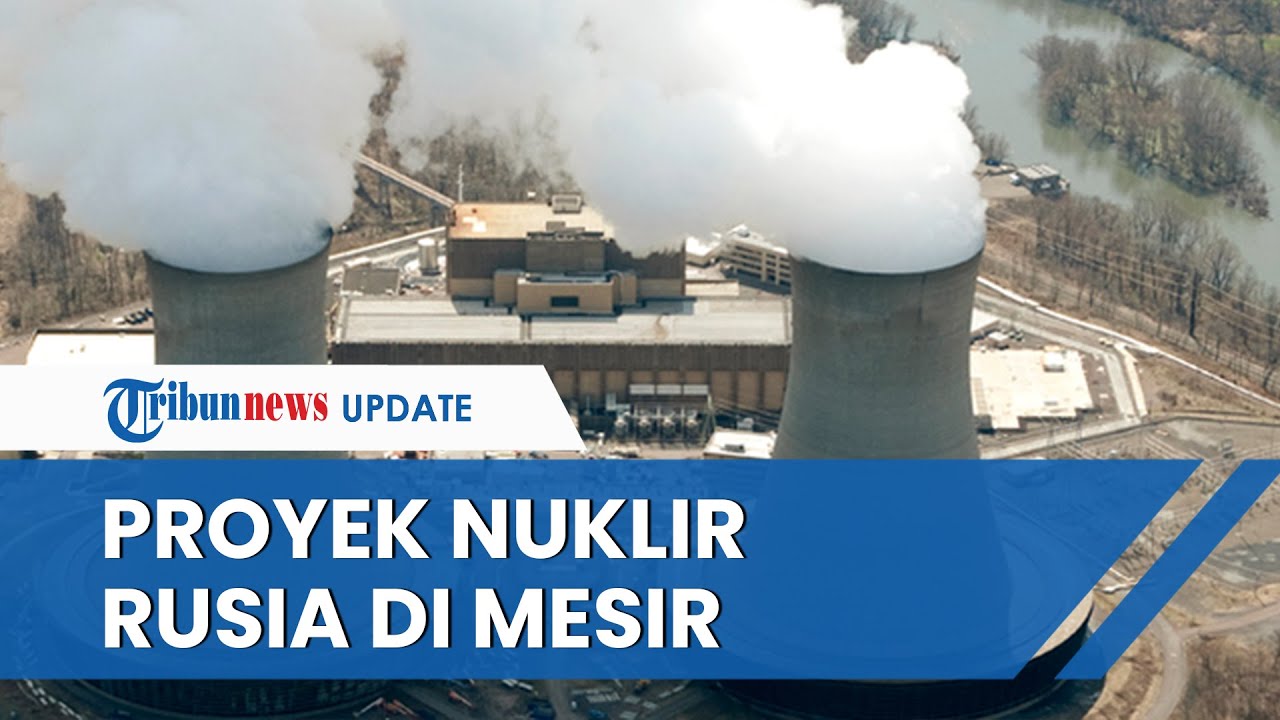 GIla-gilaan! Proyek Nuklir Rusia Ternyata Tak Hanya di Belarus tapi Diperluas hingga Mesir ...