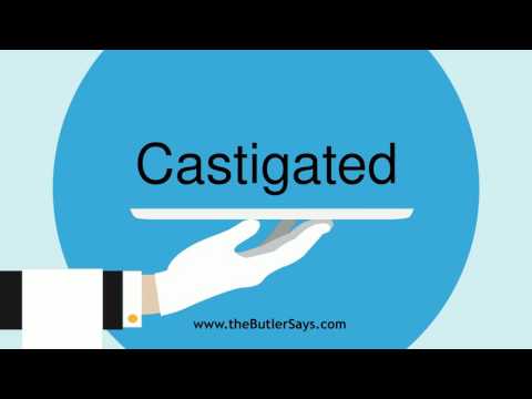 Learn how to say this word: "Castigated"