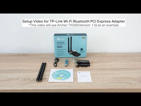 Setup Video for TP-Link Wi-Fi Bluetooth PCIe Adapter