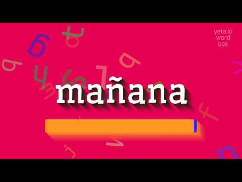How to say "mañana"! (High Quality Voices)