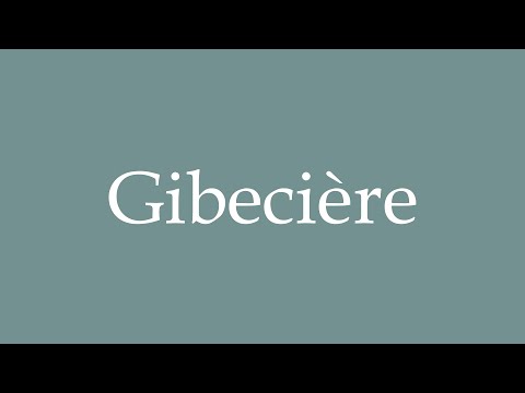 How to Pronounce ''Gibecière'' (Satchel) Correctly in French
