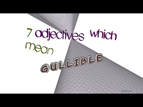 gullible - 9 adjectives synonym of gullible (sentence examples)