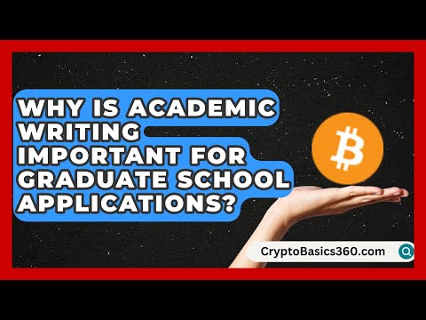 Why Is Academic Writing Important for Graduate School Applications? | Grad School Mindset News