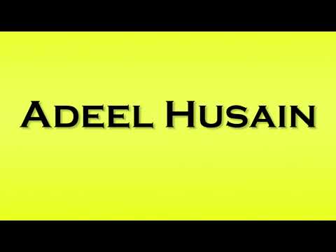 Pronunciation of Adeel Husain