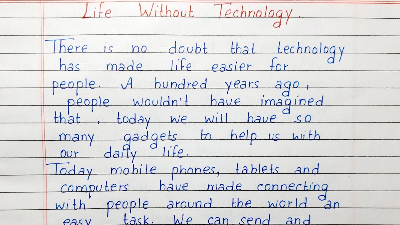 Write an essay on Life Without Technology | English