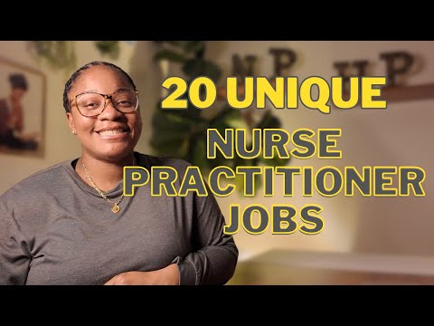 20 Unique Nurse Practitioner Jobs (that you didn't know existed)