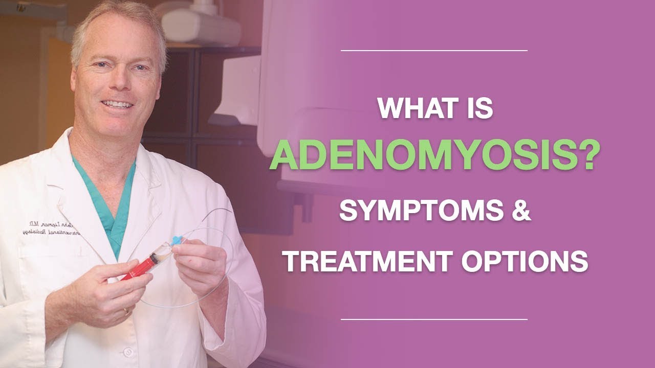 What Is Adenomyosis? Common Symptoms and Treatment Options
