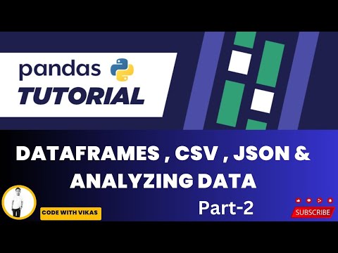 Data Frames , CSV , JSON & Analyzing Data in Pandas | Part-2