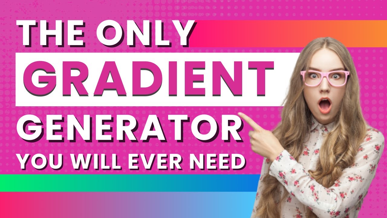 The only gradient generator you will ever need! Your Complete Guide to  Generate gradients!