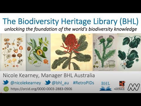 Presented by BHL Australia: Unlocking the foundation of the world's biodiversity knowledge
