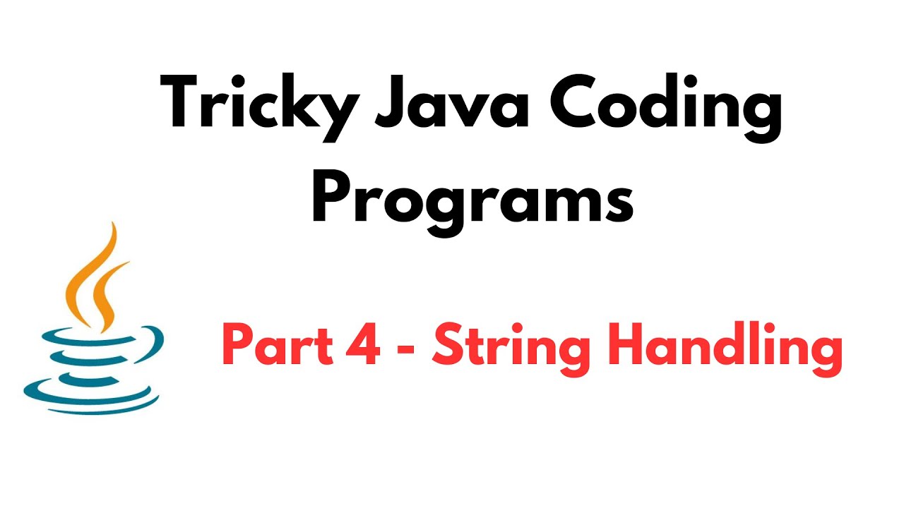 Tricky Java Coding Programs | Part 4 - String Handling | Tricky Java Programming/Coding Questions