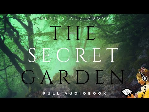 THE SECRET GARDEN - FULL AudioBook by Frances Hodgson Burnett - Dramatic Reading