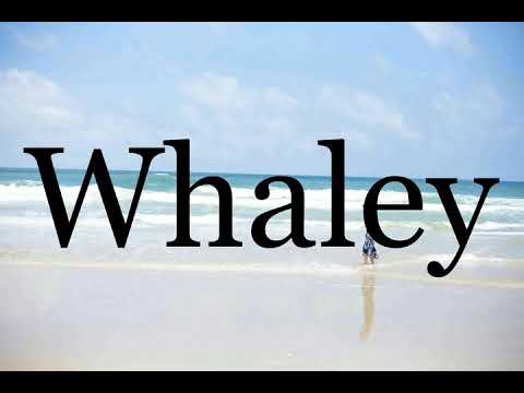 How To Pronounce Whaley🌈🌈🌈🌈🌈🌈Pronunciation Of Whaley
