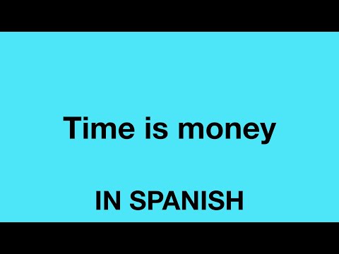 How To Say (Time is money) In Spanish