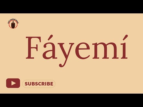FAYEMI - How To Pronounce and Write Yoruba Names | African Languages