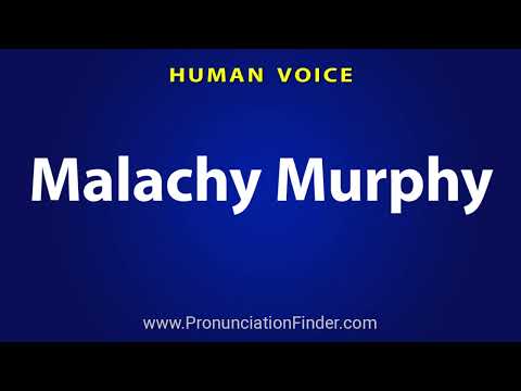 How To Pronounce Malachy Murphy