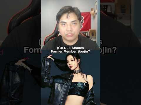 (G)I-DLE Shades Former Member? #kpop #gidle #soojin #soyeon #newalbum