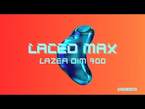 Lazer Dim 700 - Laced Max (Lyrics)