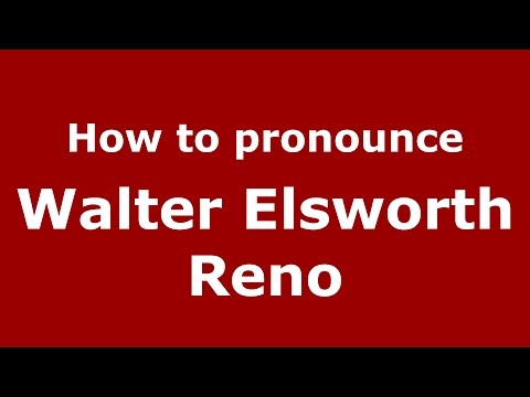 How to pronounce Walter Elsworth Reno (American English/US) - PronounceNames.com