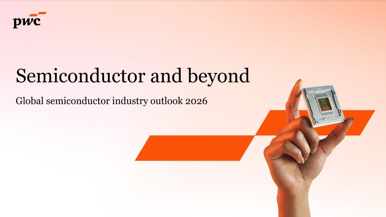 PwC - Global Semiconductor Industry Outlook 2026
