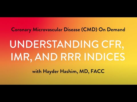 How To Perform Coronary Microvascular Dysfunction (CMD) Testing - Part 5: CFR, IMR, and RRR Indices