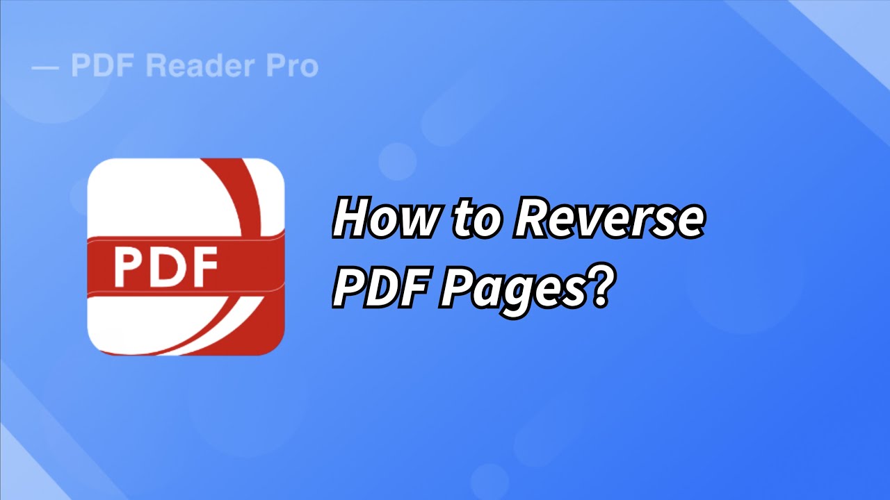 How to Reverse PDF Pages？ |#PDFReaderPro