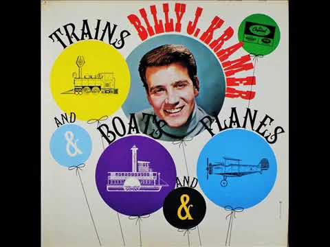 Billy J Kramer & The Dakotas - Trains and boats and planes
