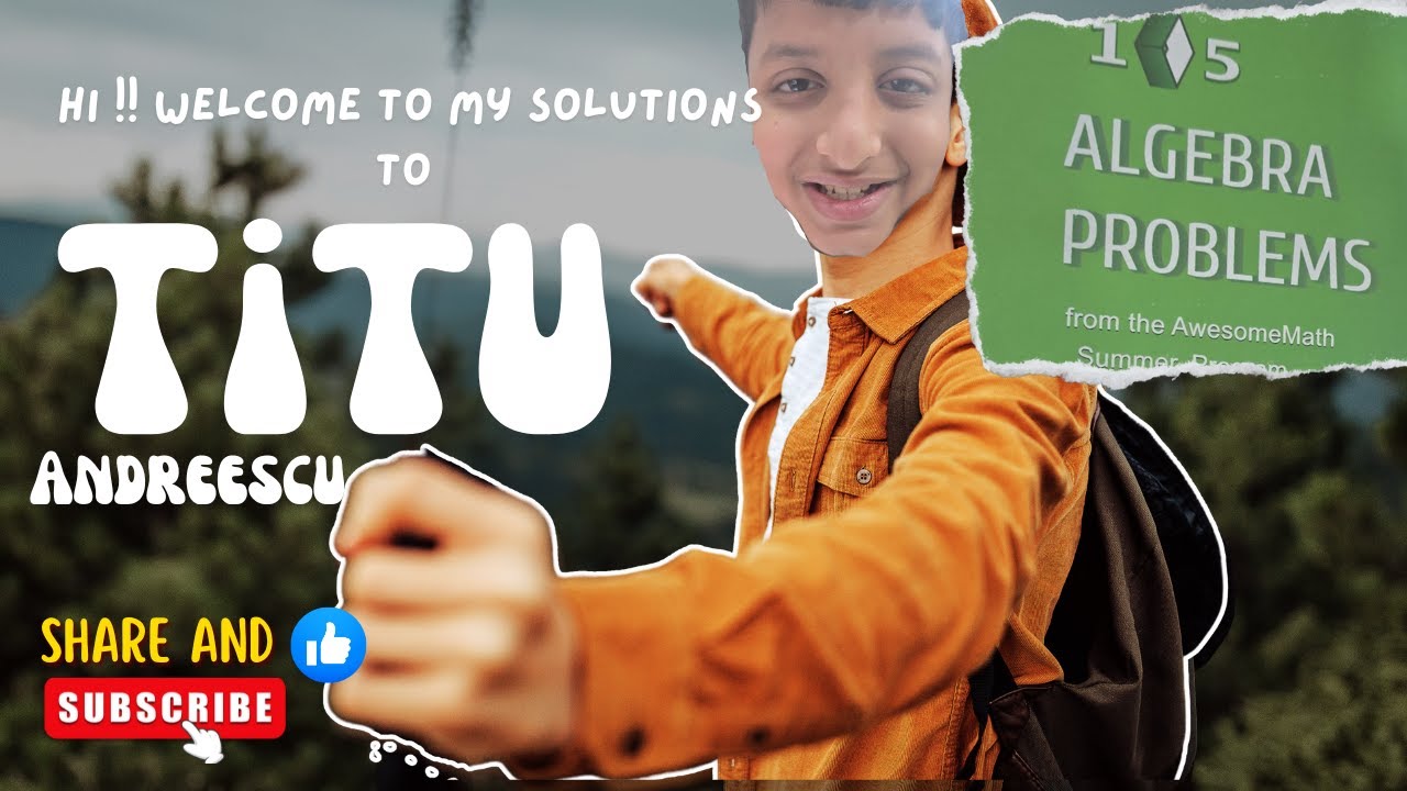 Solving Titu Andreescu's 105 Problems - A Must for Olympiad Aspirants!