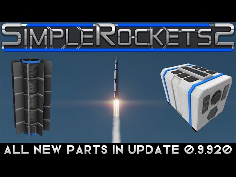 SimpleRockets 2: All NEW parts added to update 0.9.920