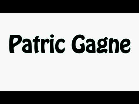 Learn How To Pronounce Patric Gagne