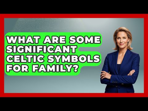 What Are Some Significant Celtic Symbols For Family? - Exploring Ancient Myths