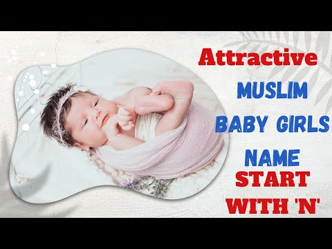 30 TOP STYLISH ARABIC NAMES FOR BABY GIRLS STARTING WITH N