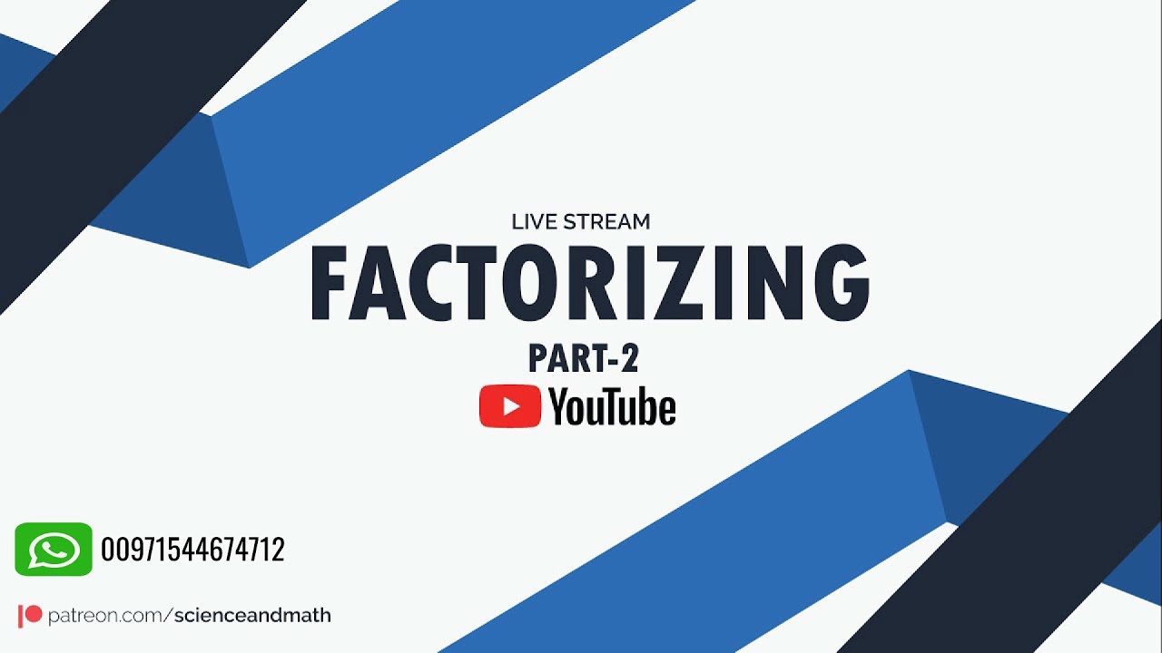 Factorization (Part-2) | YouTube live stream | Science And Math Papers