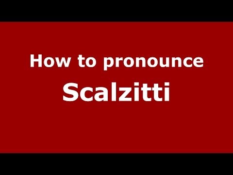 How to pronounce Scalzitti (Italian/Italy) - PronounceNames.com
