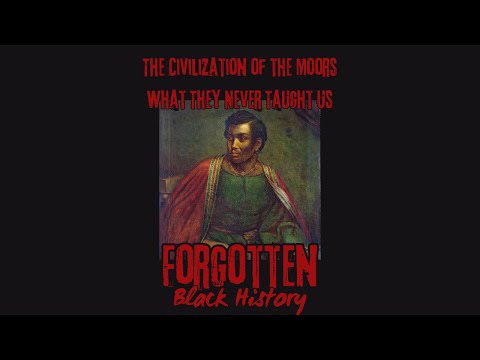 The Civilization of the Moors | What They Never Taught Us | Forgotten Black History