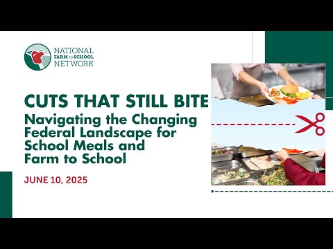 Cuts that Still Bite: Navigating the Changing Federal Landscape for School Meals and Farm to School