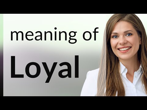 Unlocking the Meaning of "Loyal"
