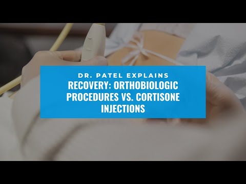 Dr. Patel Explains Recovery: Orthobiologic Procedures vs. Cortisone Injections