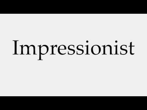 How to Pronounce Impressionist