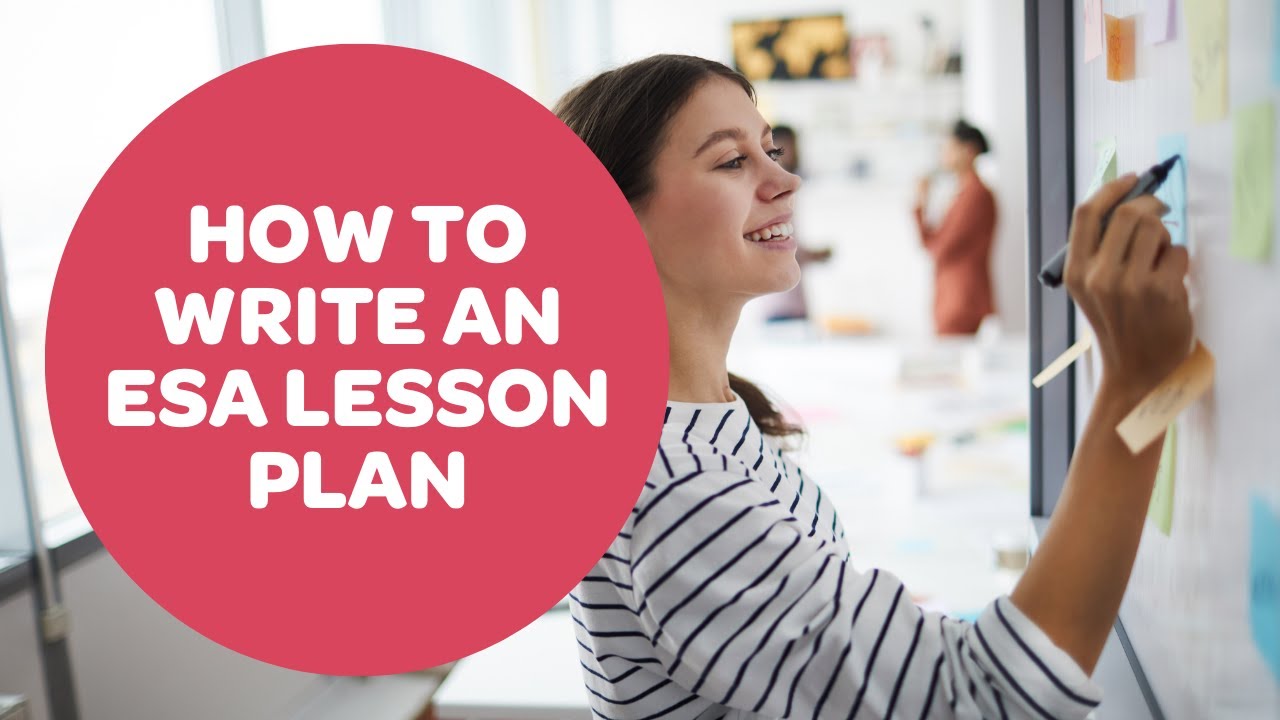 How to Write an Engage, Study, Activate (ESA) Lesson Plan
