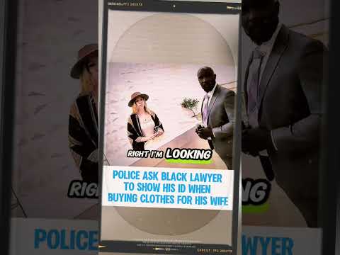 Police Ask Black Lawyer to Show His Id When Buying Clothes for His Wife 2