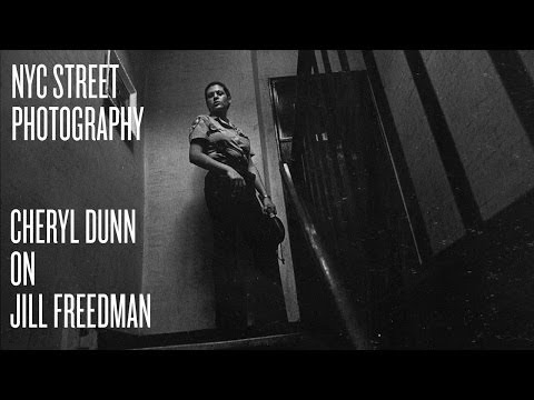 Cheryl Dunn on Jill Freedman - New York Street Photography Part 3