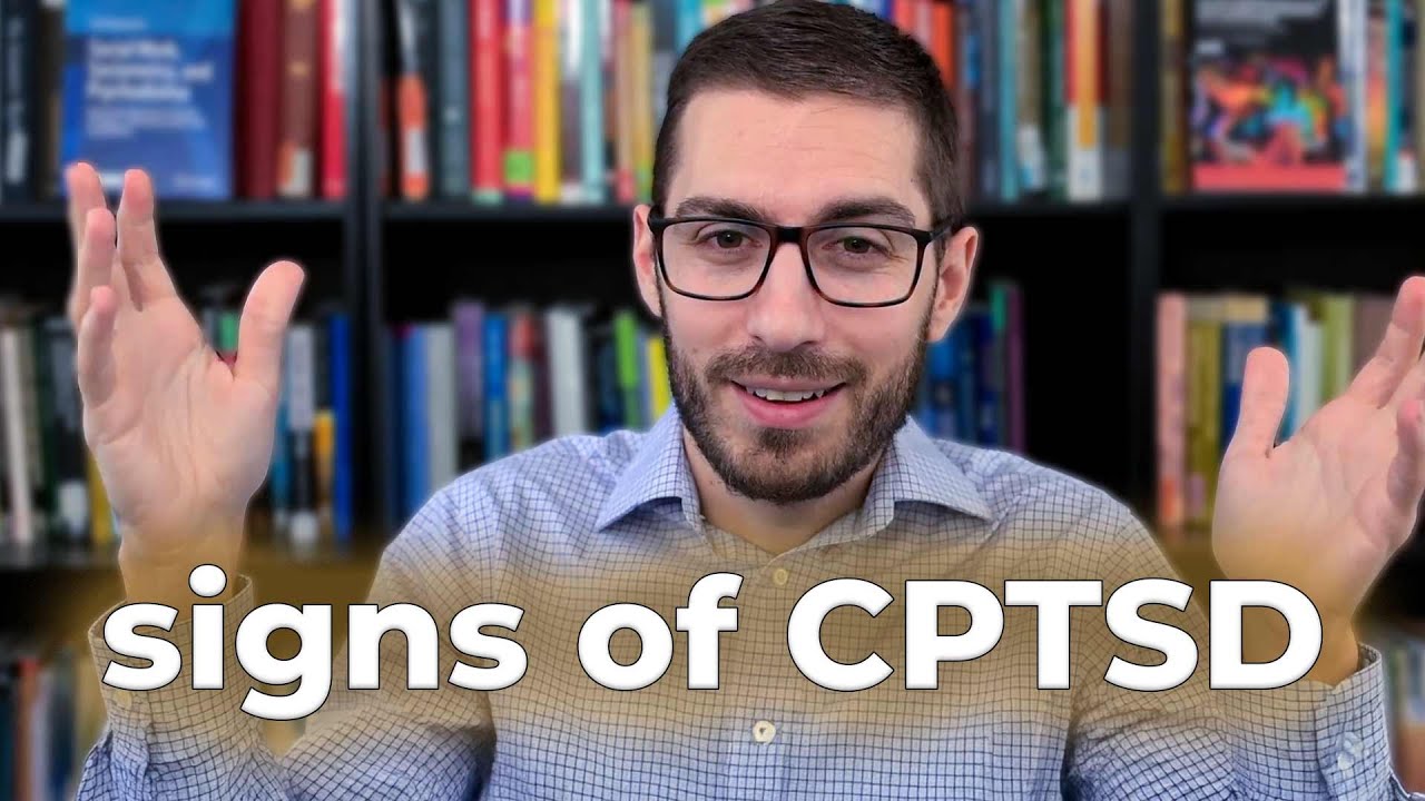 Signs and Symptoms of CPTSD or Complex PTSD