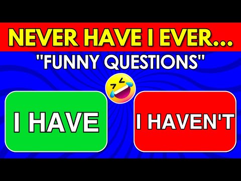 Never Have I Ever… | Funny Questions