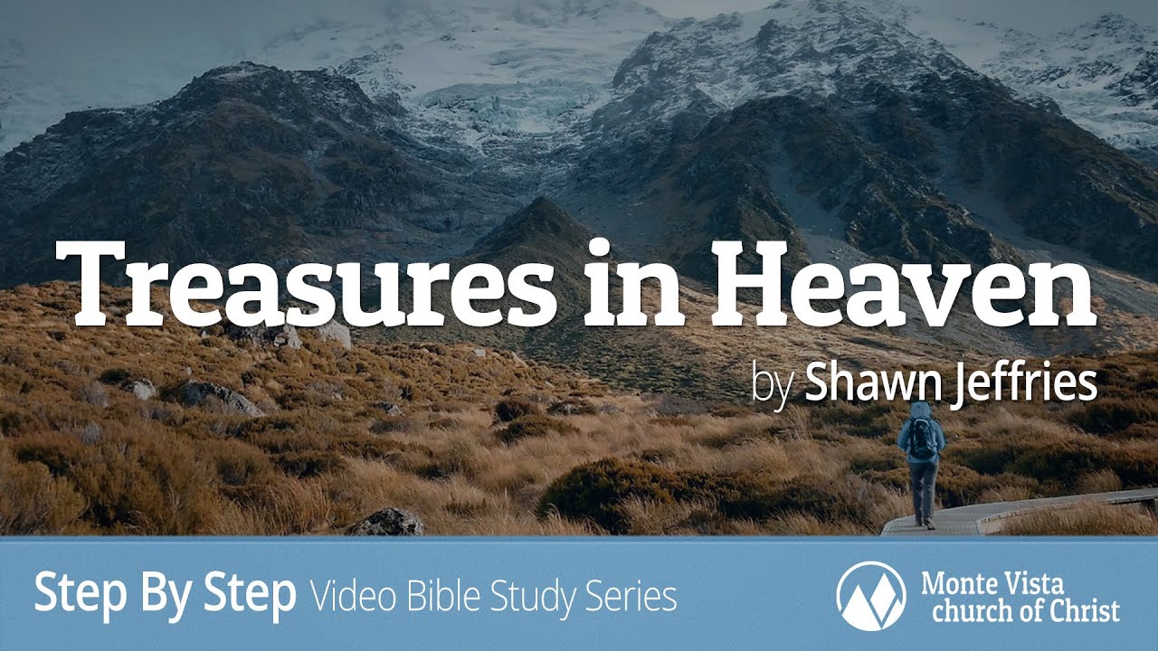 Treasures in Heaven - Step By Step Video Bible Study Series