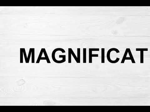 How To Pronounce Magnificat
