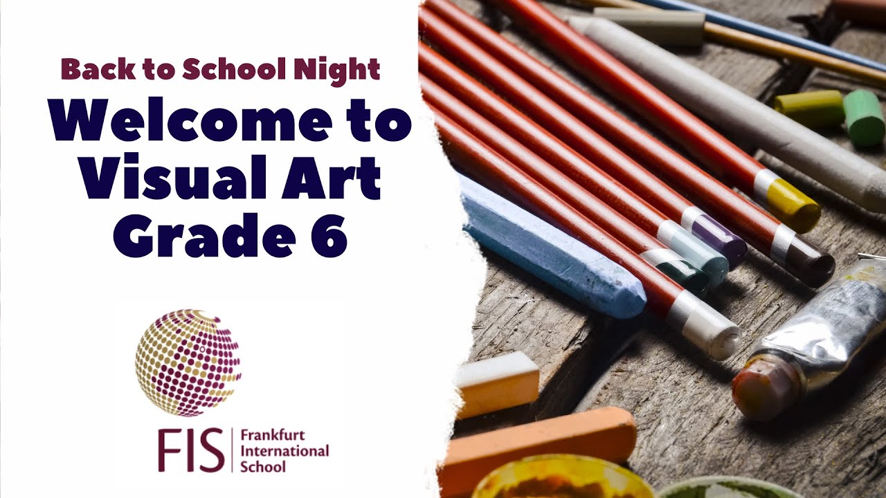 Grade 6 Visual Art-  Back to School Night- Parents-Frankfurt International School